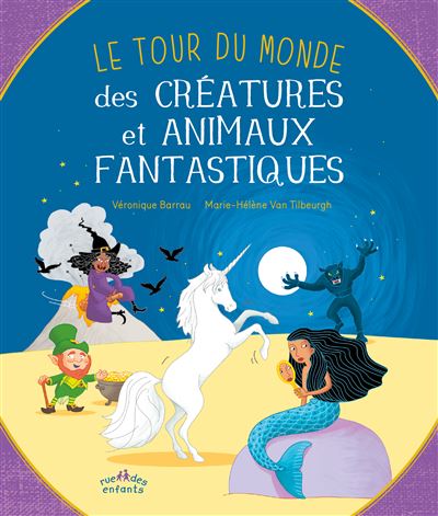 Le tour du monde des créatures et animaux fantastiques - cartonné ...