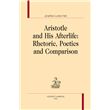 Aristotle and His Afterlife: Rhetoric, Poetics and Comparison - broché ...
