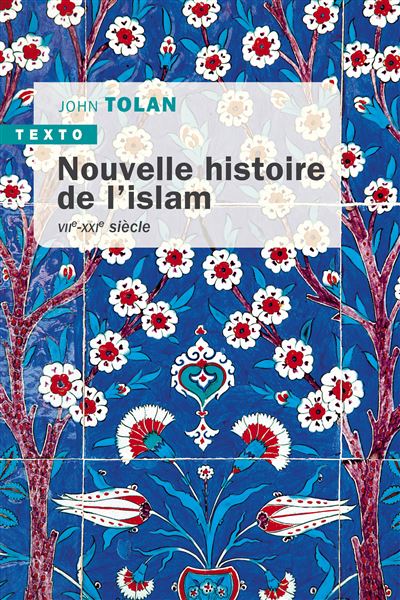 Nouvelle histoire de l'islam VIIe-XXIe siècle - Poche - John Victor Tolan - Achat Livre ou ebook ...
