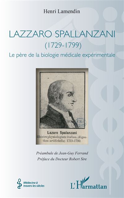 Lazzaro Spallanzani (1729-1799) - Le père de la biologie médicale ...
