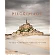 PILGRIMAGE, THE GREAT PILGRIM ROUTES OF BRITAIN AND EUROPE - cartonné ...