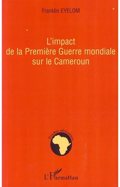 L'impact de la Première Guerre mondiale sur le Cameroun - broché ...