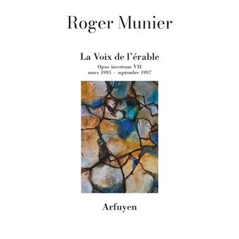 La Voix de l'érable Opus incertum VII. Mars 1995 - septembre 1997 Tome ...