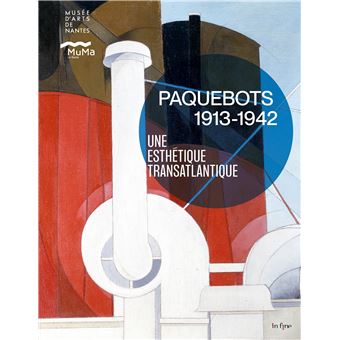 Paquebots 1913-1942 Une esthétique transatlantique - broché - Adeline ...