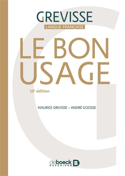Le Bon usage 2016 - relié - André Goosse, Maurice Grevisse - Achat ...
