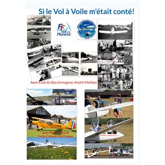 Si le Vol à Voile m'était conté! Aero Cub du Bas Armagnac-André Malibos ...