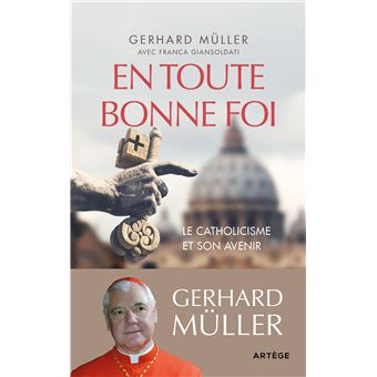 En toute bonne foi Le catholicisme et son avenir - broché - Gerhard ...