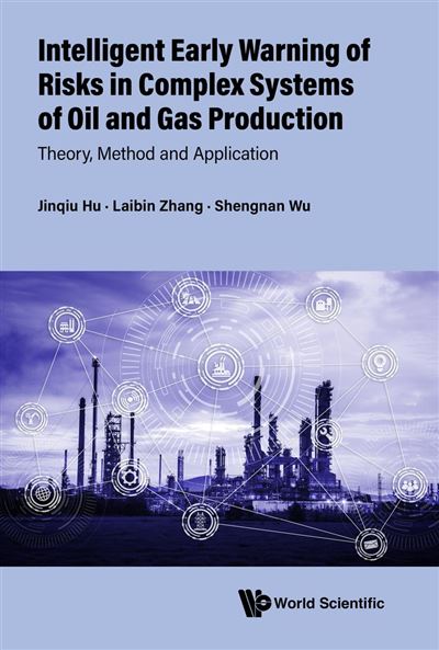 Intelligent Early Warning of Risks in Complex Systems of Oil and Gas ...