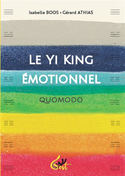 Le Yi King émotionnel - Quomodo - broché - Gérard Athias, Isabelle Boos ...