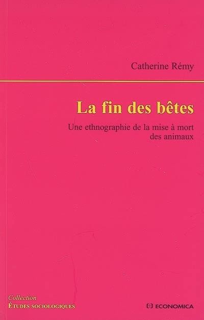 La fin des betes - une ethnographie de la mise a mort des animaux ...