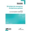 Stratégie de conception d'expérience patient La coconception numérique Tome 2 - broché - Marion ...