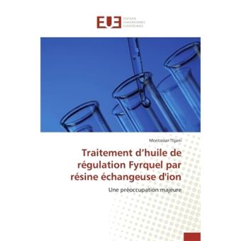 Traitement d'huile de régulation Fyrquel par résine échangeuse d'ion ...