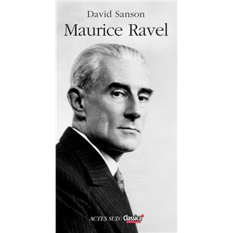 Ravel - broché - David Sanson, Bertrand Dermoncourt - Achat Livre | fnac