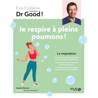 Dr Good ! - Les cahiers Dr Good ! Je respire à pleins poumons - La ...