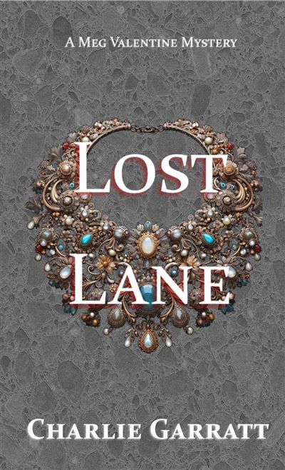Lost Lane The Meg Valentine Mysteries, #2 - Dernier livre de Charlie ...