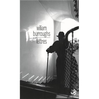 Lettres - broché - William Seward Burroughs, Céline Leroy, Gérard ...