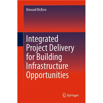 Integrated Project Delivery for Building Infrastructure Opportunities ...