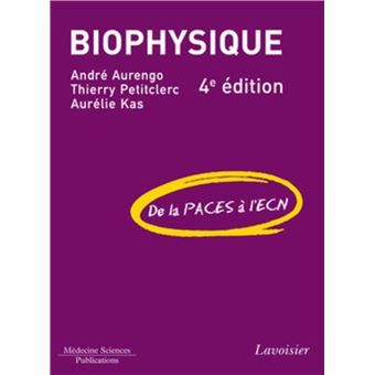 Biophysique (4° Éd.) De la PACES à l'ECN - broché - Aurélie KAS ...