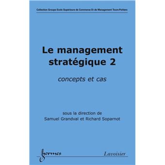 Le management stratégique 2 : concepts et cas - broché - Richard ...
