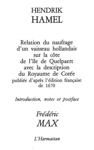 Henddrik Hamel, relation du naufrage d'un vaisseau hollandais sur la ...