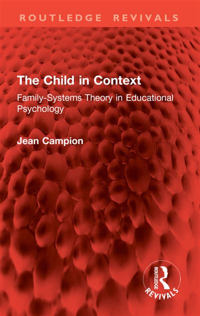 The Child in Context Family-Systems Theory in Educational Psychology - ebook (ePub) - Jean ...