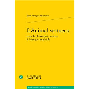 L'Animal vertueux - broché - Jean-François Lhermitte, Florence Burgat ...