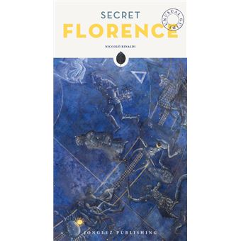 Secret Florence Edition 2017 - broché - Niccolo Rinaldi - Achat Livre ...