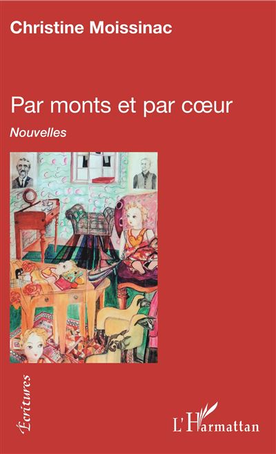 Par monts et par coeur Nouvelles - broché - Christine Moissinac - Achat ...