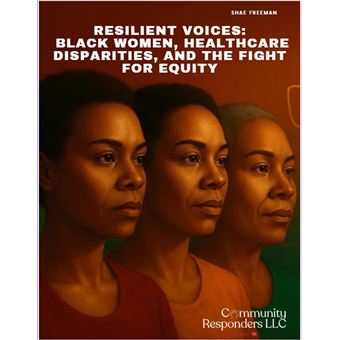 Resilient Voices: Black Women, Healthcare Disparities, and the Fight ...