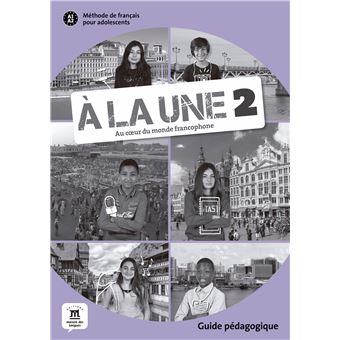 À la une 2 - Guide pédagogique Au cœur du monde francophone - broché ...