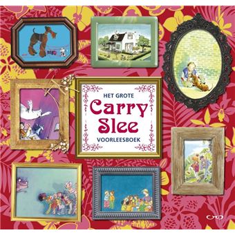 Het grote Carry Slee voorleesboek - cartonné - Carry, Dagmar Stam ...