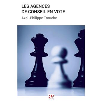 Les agences de conseil en vote - broché - Axel-Philippe Trouche - Achat ...