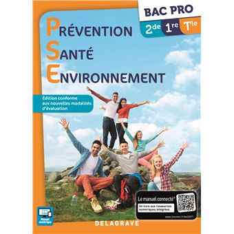 Prévention Santé Environnement (PSE) 2de, 1re, Tle Bac Pro (2017) - Manuel élève Manuel élève ...