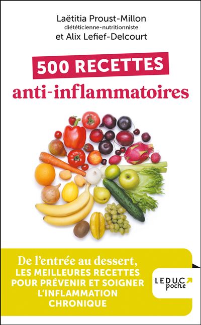 500 recettes anti-inflammatoires De l’entrée au dessert, les meilleures ...