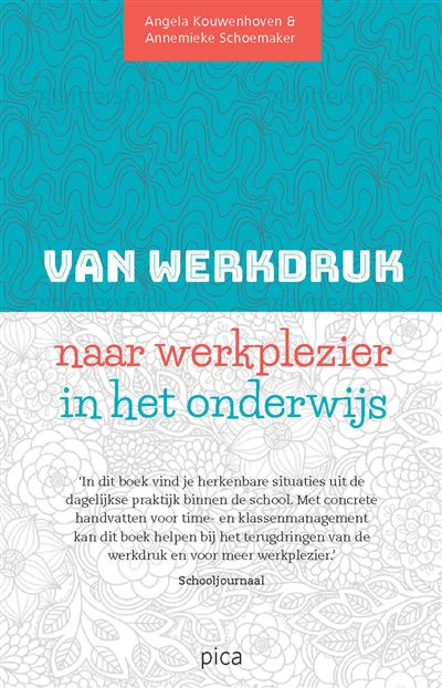 Van werkdruk naar werkplezier in het onderwijs - broché - Angela Kouwenhoven, Annemieke ...