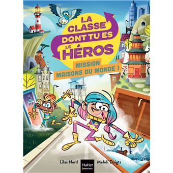 La classe dont tu es le héros - Mission maisons du monde ! CP/CE1 6/7 ...