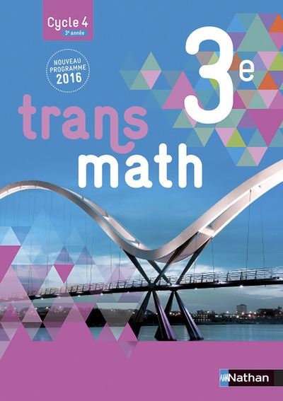 Transmath Mathématiques 3è 2016 - Manuel élève Grand Format Livre de l'élève, Grand format ...