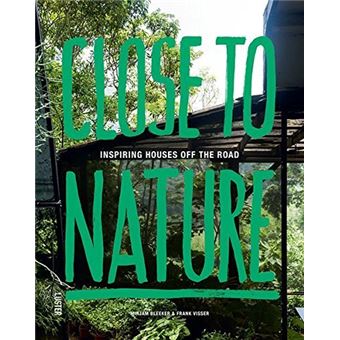 Close to nature Inspiring Houses Off The Road - relié - Mirjam Bleeker ...