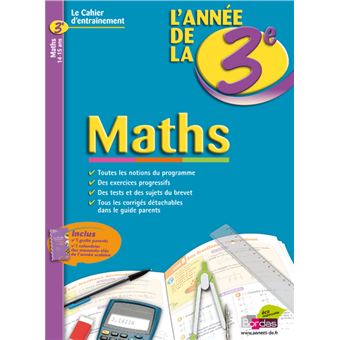 Cahiers de l'annee de maths 3e - le cahier d'entrainement 14-15ans ...