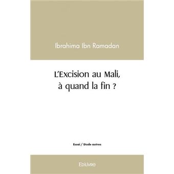 L'excision au mali, à quand la fin ? - broché - Ibrahima Ibn Ramadan ...