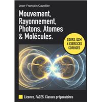 1 avis sur Mouvement, rayonnement, photons, atomes et molecules. Jean ...