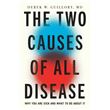 The Two Causes of All Disease Why You're Sick—And What to Do About It ...