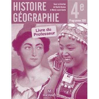 Histoire-Géographie 4e - Livre du professeur - broché - Rachid Azzouz, Marie-Laure Gache - Achat ...
