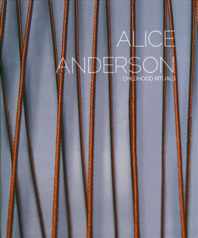 Alice Anderson - broché - Catherine Grenier, Joanna S. Walker, Griselda ...