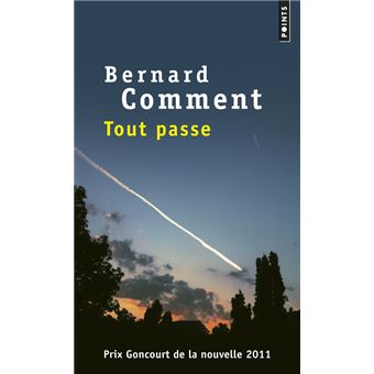 Tout passe - Poche - Bernard Comment - Achat Livre | fnac
