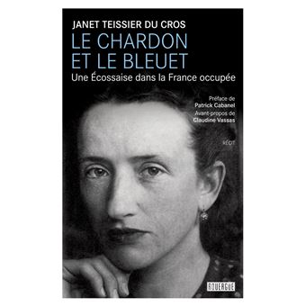 Le chardon et le bleuet Une Écossaise dans la France occupée - broché ...