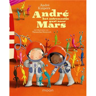 André het astronautje - Andre het astronautje gaat naar Mars - André ...