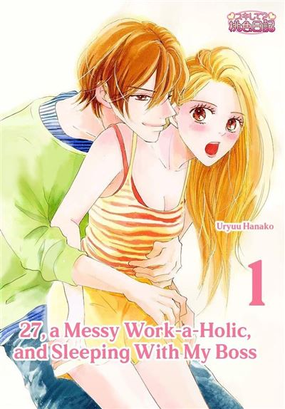 27, a Messy Work-a-Holic, and Sleeping With My Boss Chapter1 - ebook (ePub illustré) - Uryuu ...