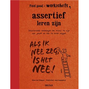 Feel Good Werkschrift - Assertief leren zijn - Anne Van Stappen ...