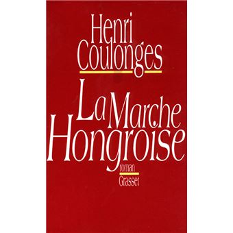 La marche hongroise - broché - Henri Coulonges - Achat Livre ou ebook ...